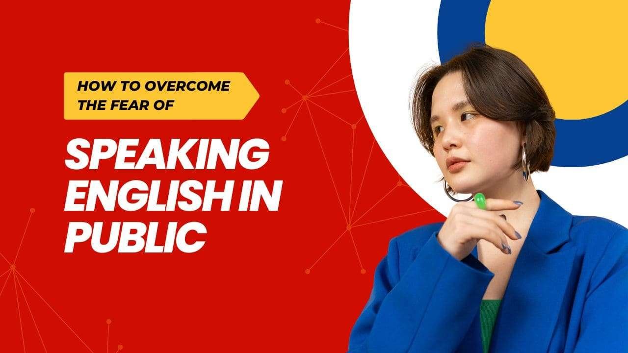 How to Overcome the Fear of Speaking English in Public - Spoken English ...