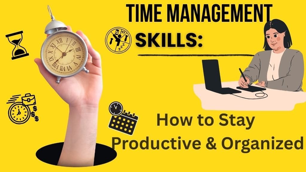 Time Management Skills: How to Stay Productive & Organized - Spoken ...