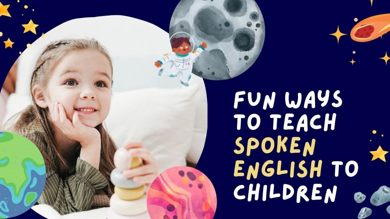 Fun Ways to Teach Spoken English to Children - Spoken English Training ...