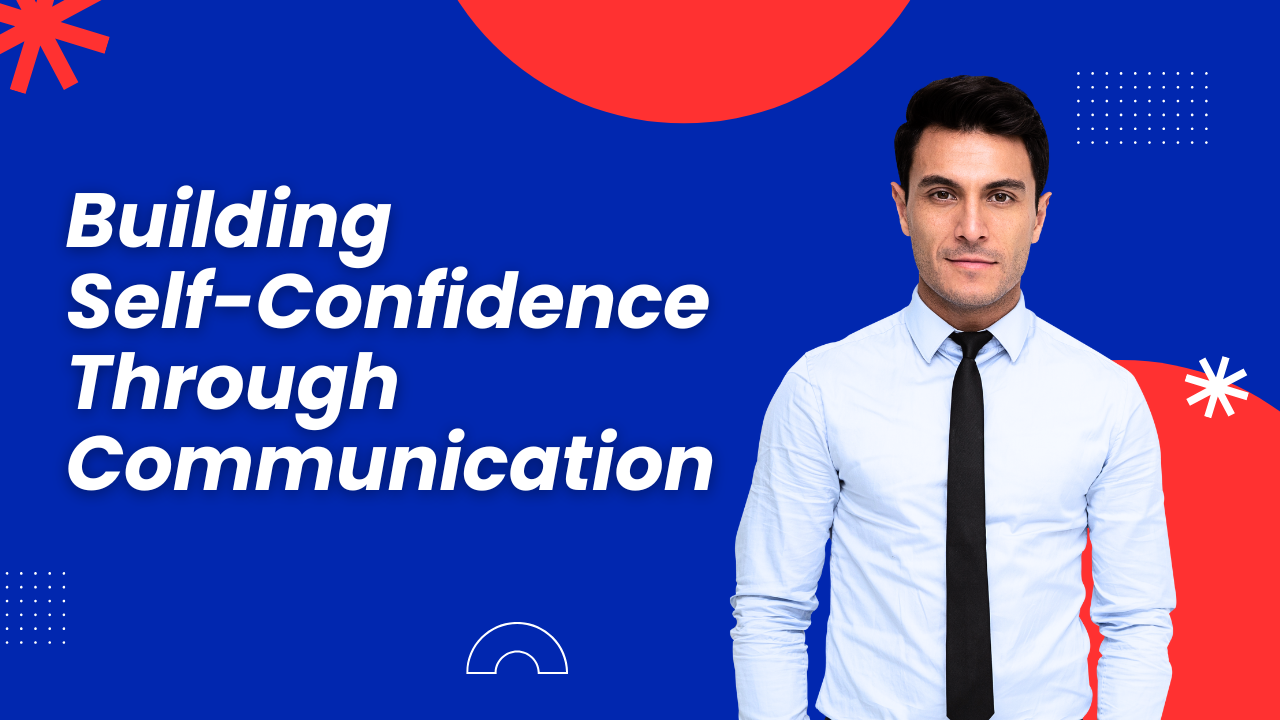 Building Self-Confidence Through Communication - Spoken English ...