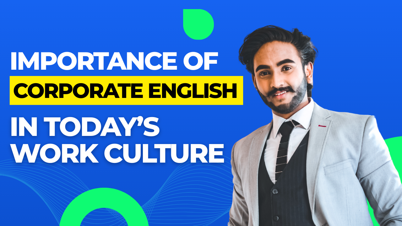 Importance of Corporate English in Today’s Work Culture - Spoken ...